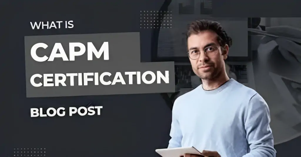 CAPM Certification: Tips to be a Associate Project Manager