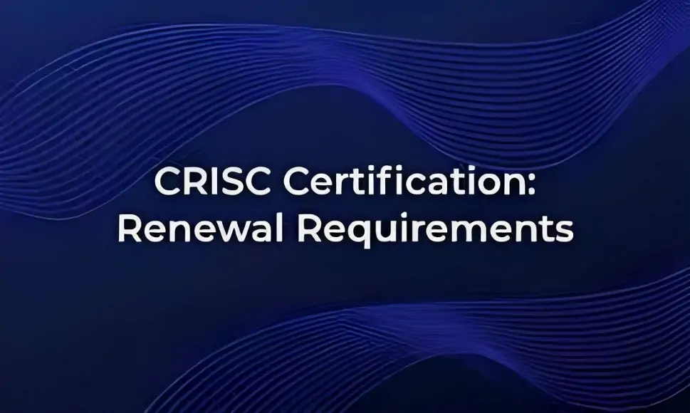CRISC Certification: A BestGuide to get Certified